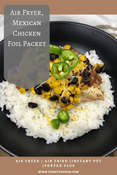 Air Fryer, Mexican Chicken Foil Packet - Fork To Spoon