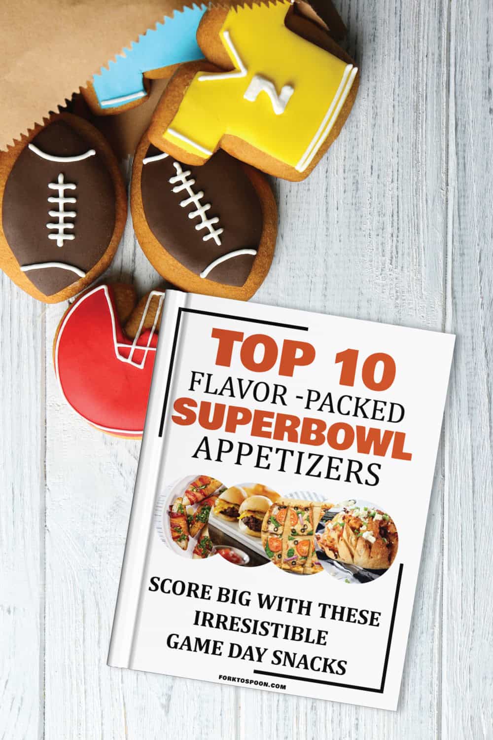 Top 10 Flavor-Packed Superbowl Appetizers E-book - Fork To Spoon